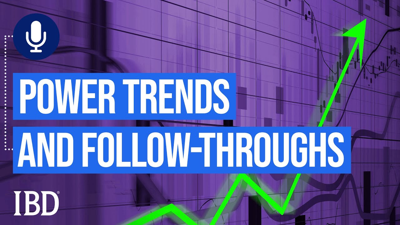 Using Power Trends And Follow-Throughs | Investing With IBD - YouTube