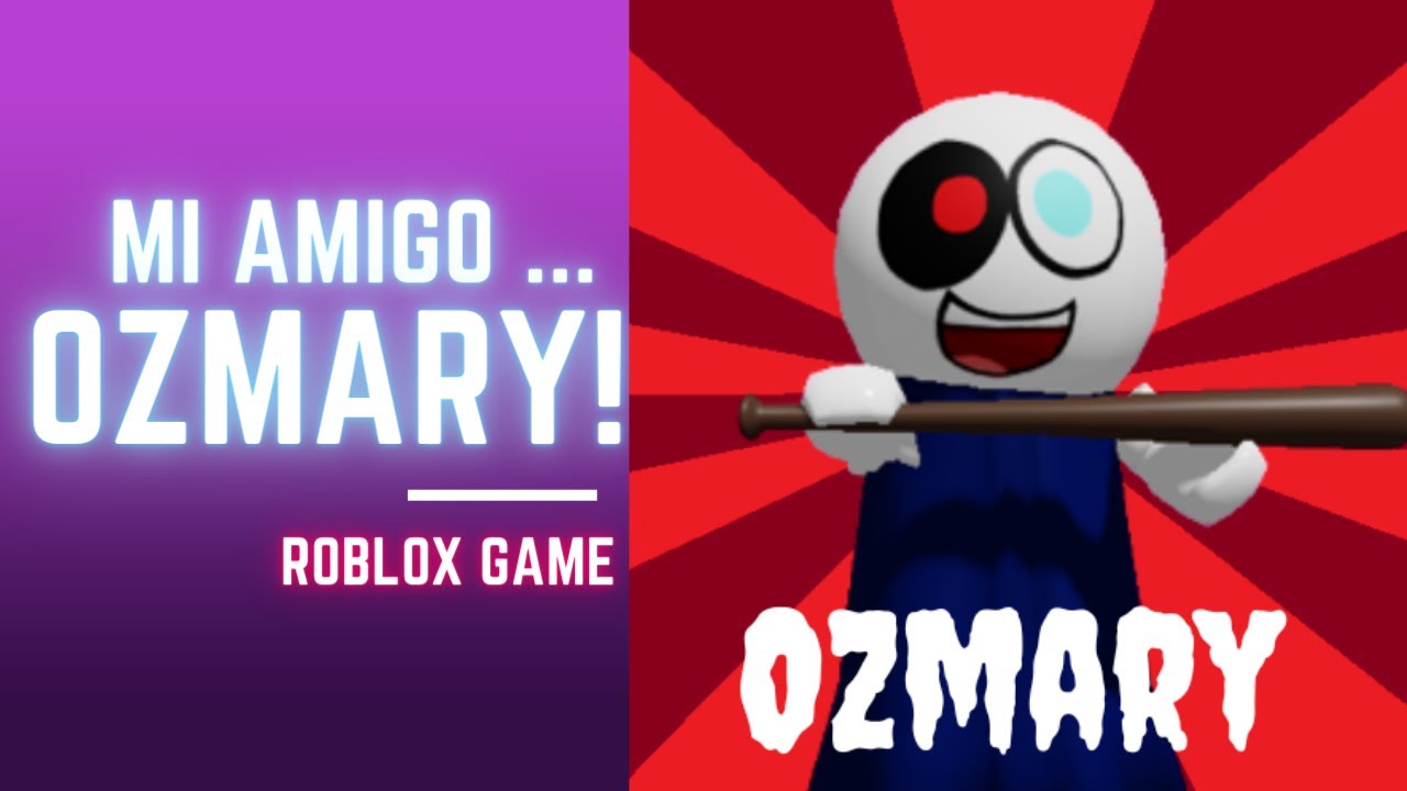 MI AMIGO OZMARY!! ¡¡CHAPTER 1!! Roblox Game Ozmar Gamer #1 - YouTube