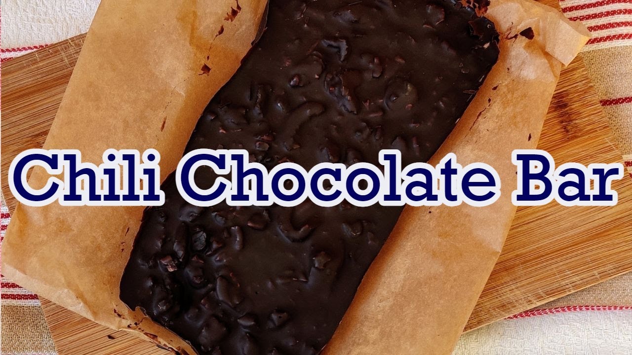 Chilli Chocolate Bar - YouTube