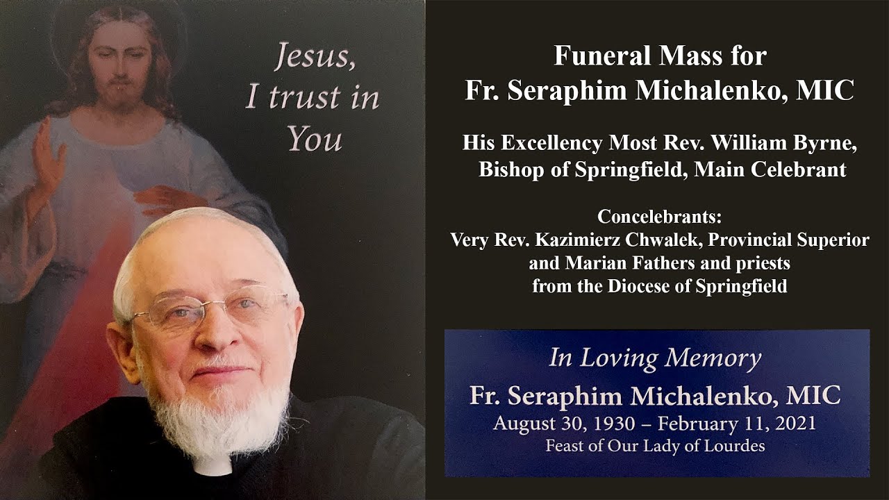 Sat, Feb 20 - Funeral Mass for Fr. Seraphim Michalenko, MIC - YouTube
