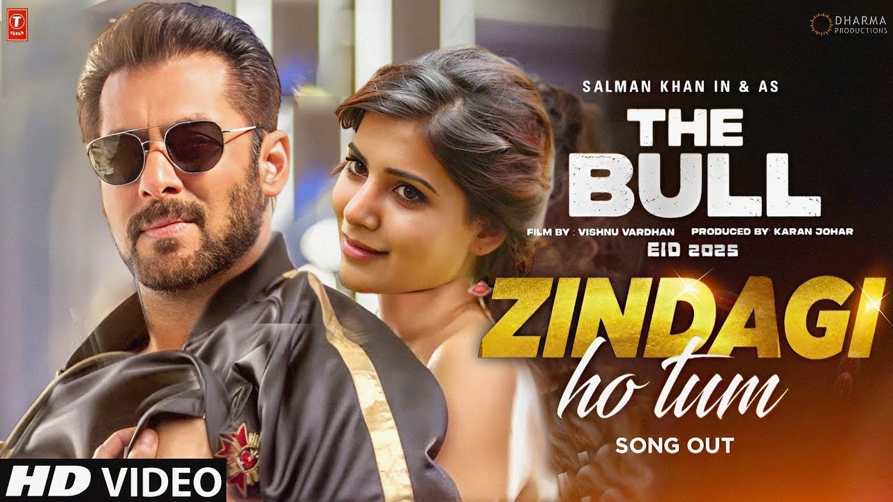 The Bull Song : Zindagi ho tum | Salman Khan | Samantha R | The Bull ...