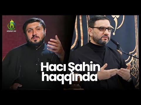 Hacı Şahin Həsənli haqqında - Elşən İsmayılov