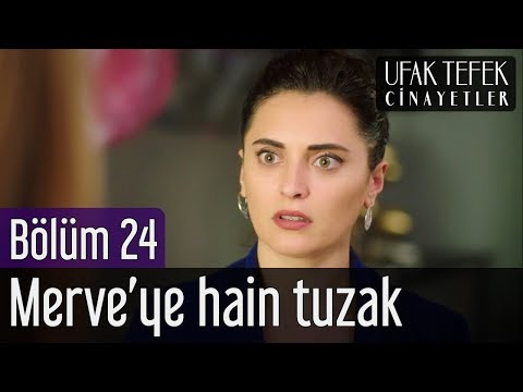Ufak Tefek Cinayetler 24. Bölüm - Merve'ye Hain Tuzak