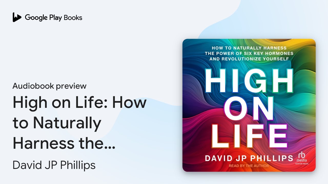 High on Life: How to Naturally Harness the… by David JP Phillips ...
