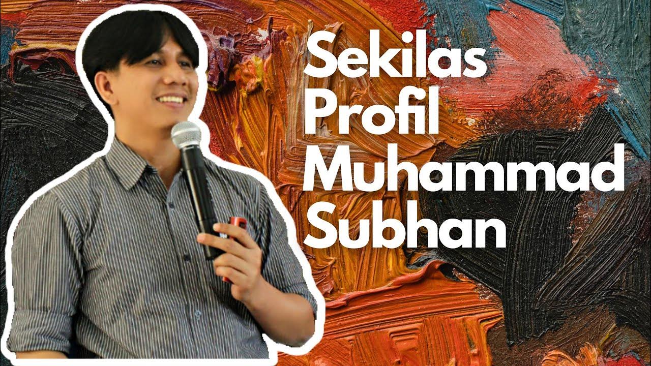 PROFIL SINGKAT MUHAMMAD SUBHAN - YouTube