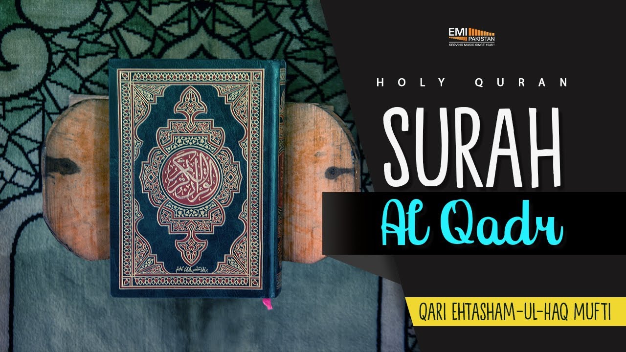 Surah Al Qadr Qari Ehtasham ul Haq Mufti EMIPakistanSpiritual