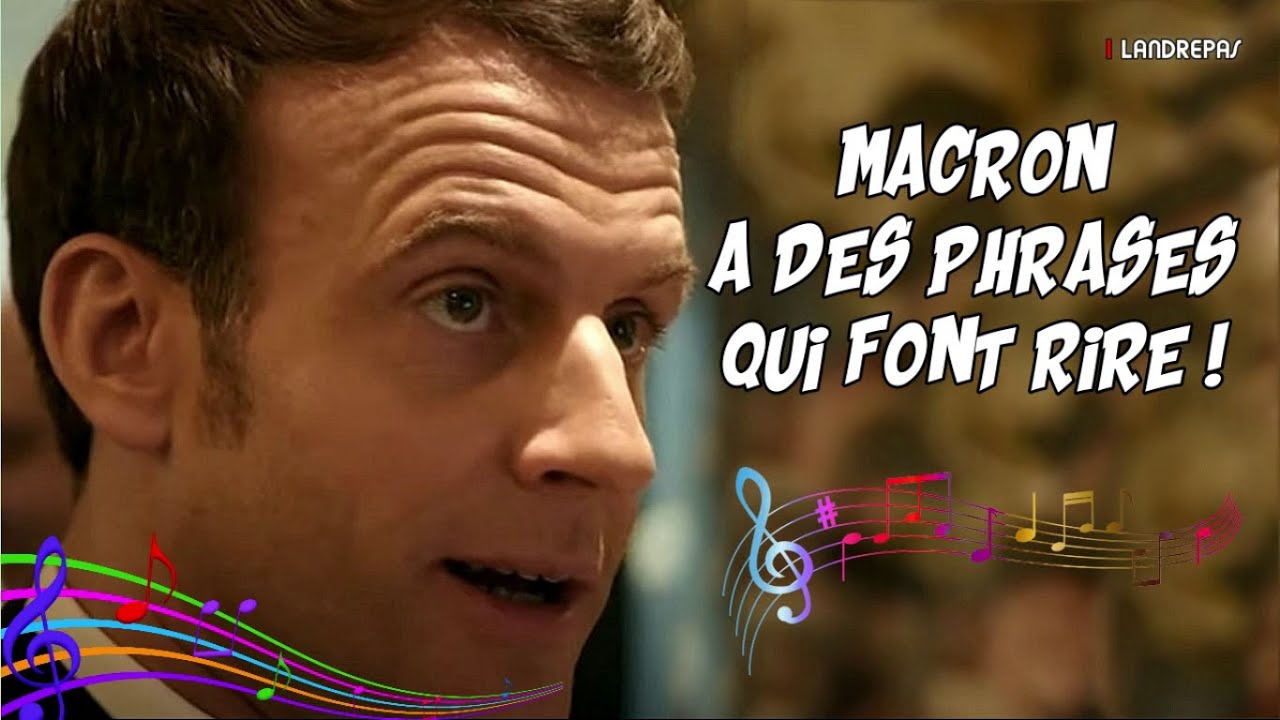 La chanson de Macron - Macron a des phrases qui font rire - YouTube