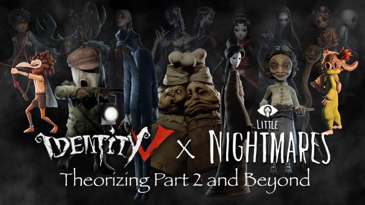 Identity V x Little Nightmares - Theorizing Part 2 and Beyond - YouTube