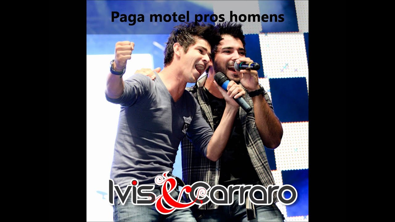 Paga Motel pros Homens - Ivis e Carraro - YouTube