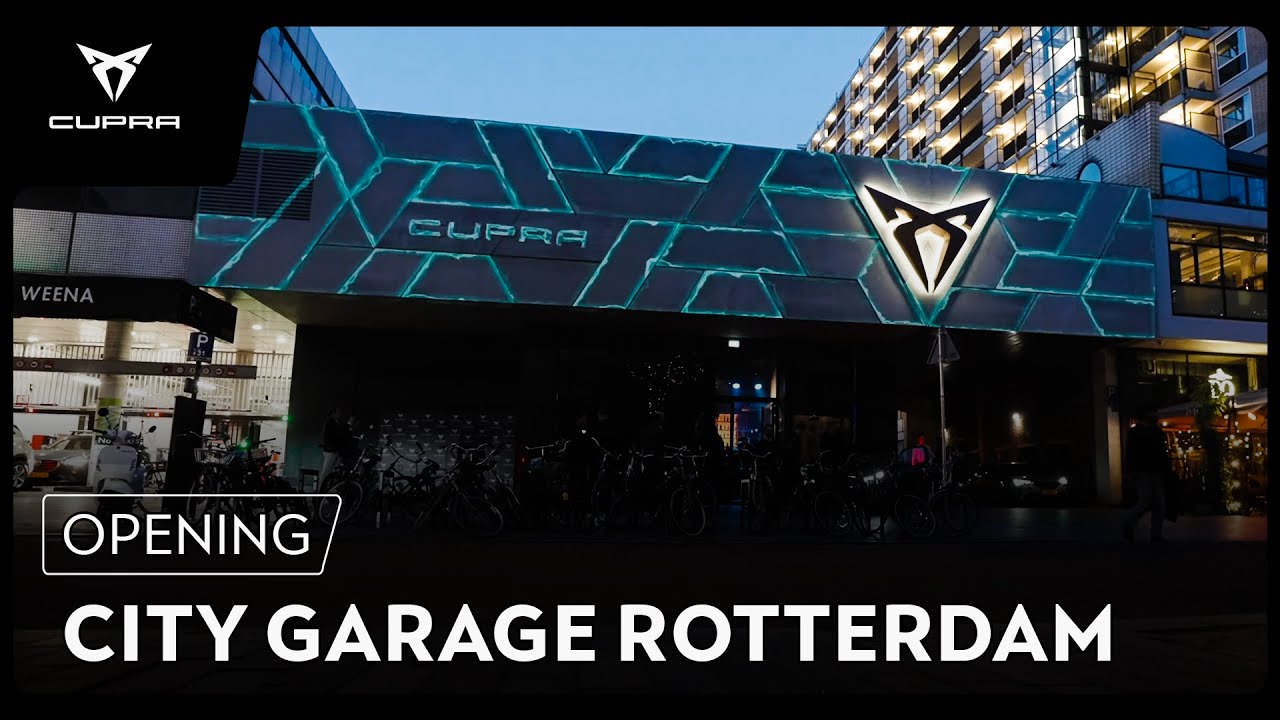 CUPRA City Garage Rotterdam | Grand opening - YouTube