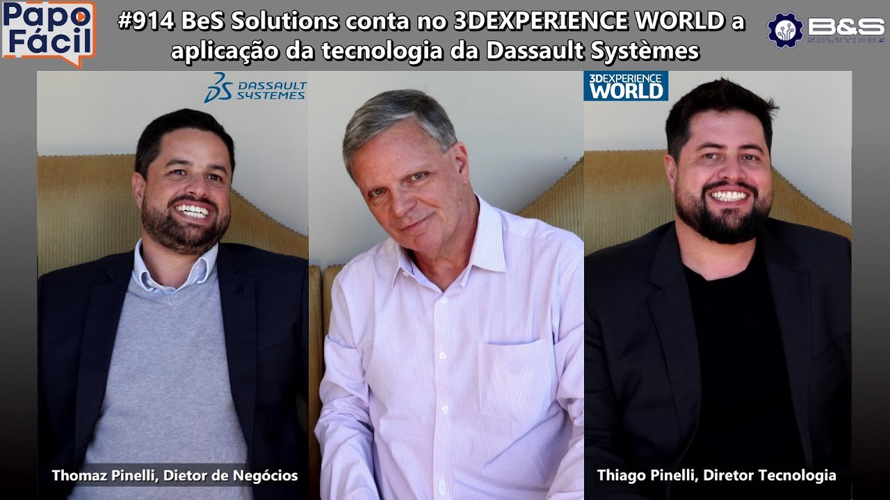 #914 BeS Solutions conta no 3DEXPERIENCE WORLD a aplicação da ...
