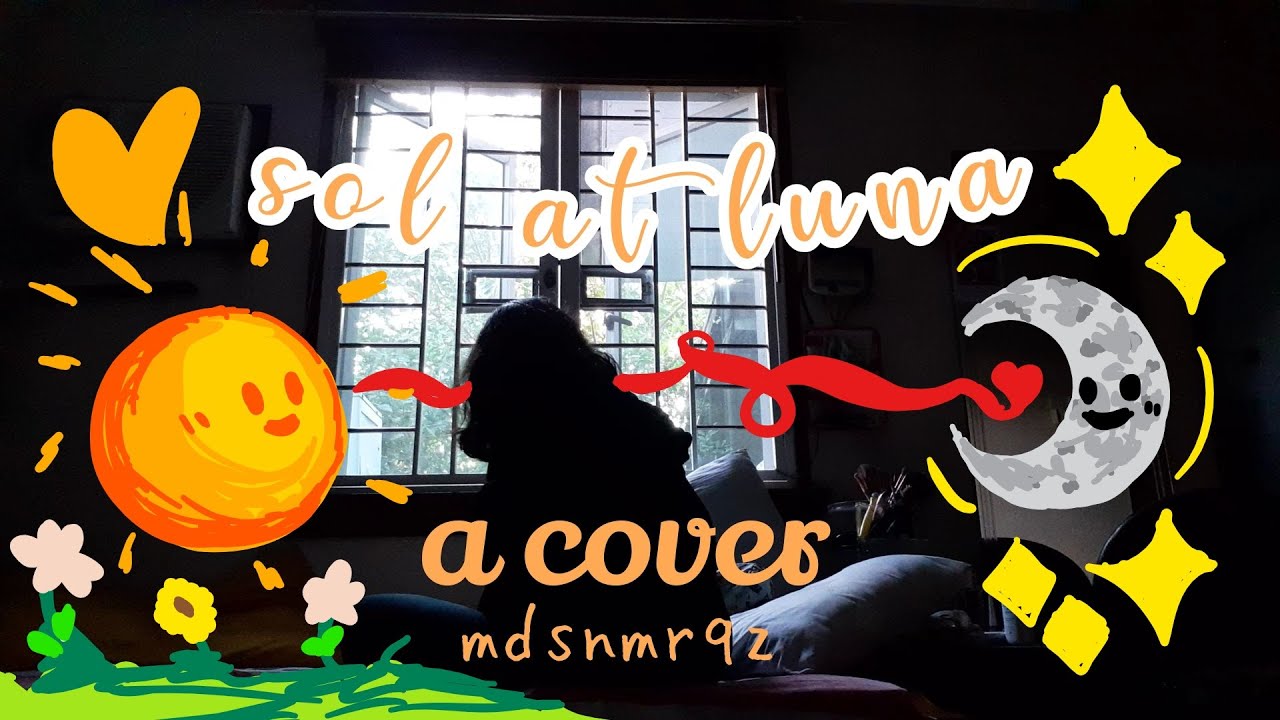 sol at luna || a soft cover. - YouTube