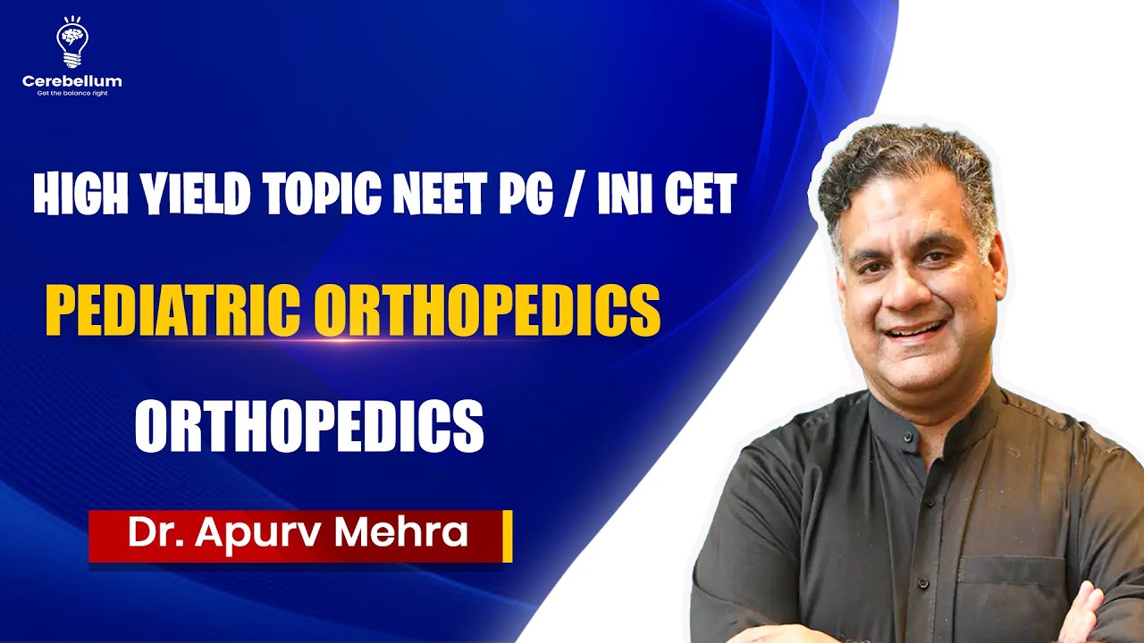 Pediatric Orthopedics | High Yield Topic NEET PG / INI CET | Dr. Apurv ...