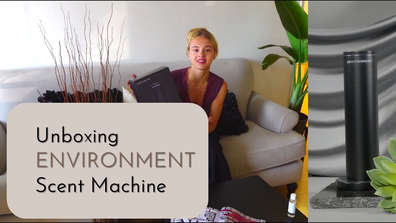 Unboxing ENVIRONMENT Scent Machine - the latest innovation of scent ...