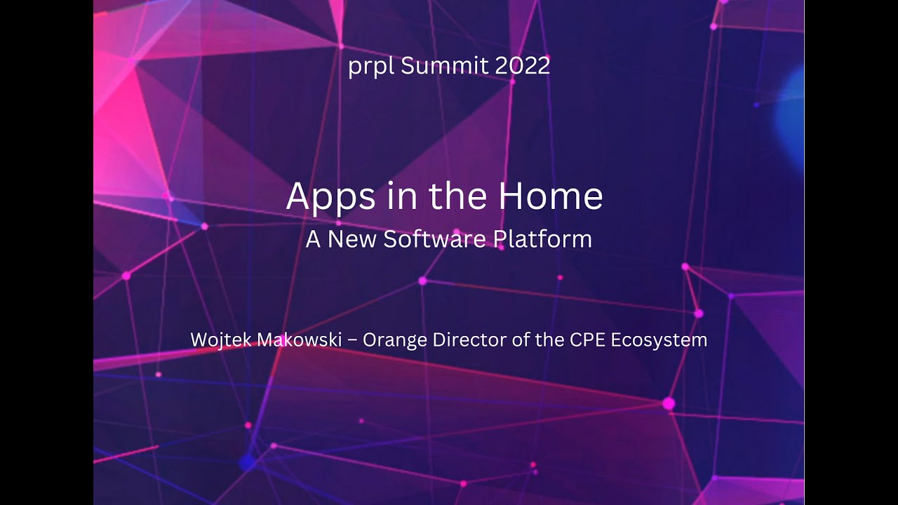 prpl Summit 2022 - Apps in the Home – a New Software Platform - YouTube