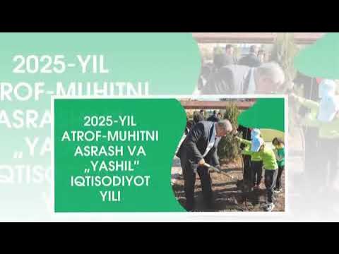 2025-YIL ATROF-MUHITNI ASRASH VA “YASHIL” IQTISODIYOT YILI - YouTube