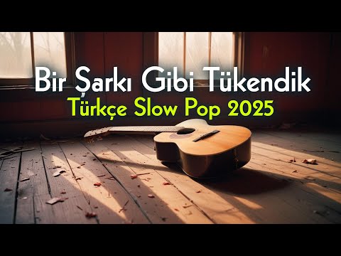 Bir Şarkı Gibi Tükendik | Türkçe Slow Pop Şarkı
