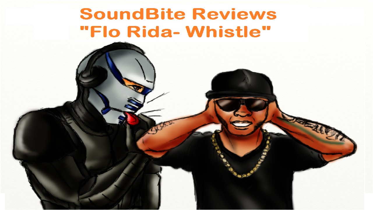 SoundBite Reviews- #8 - Flo Rida "Whistle" - YouTube