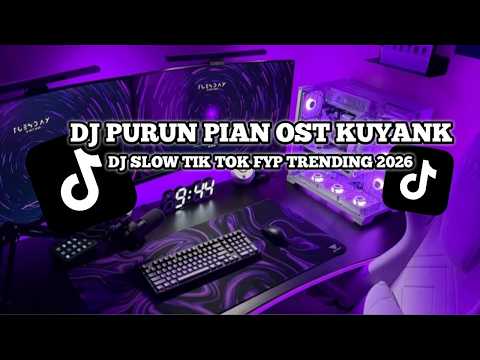 DJ PURUN PIAN OST KUYANK VIRAL TIK TOK