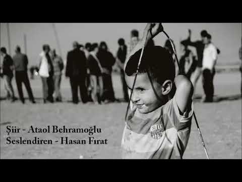 Bebeklerin ulusu yok - Ataol Behramoğlu (Yorum Hasan Fırat)