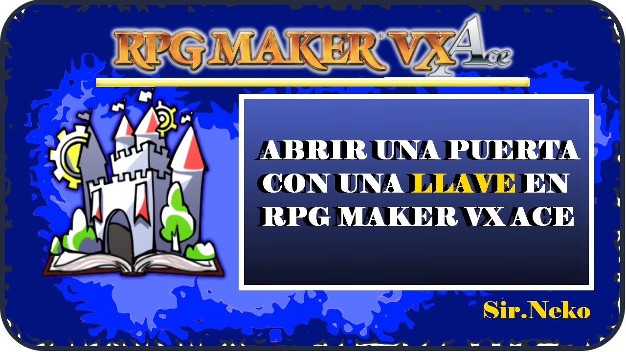 | ABRIR UNA PUERTA CON UNA LLAVE EN RPG MAKER VX ACE| Tutorial-1 - YouTube