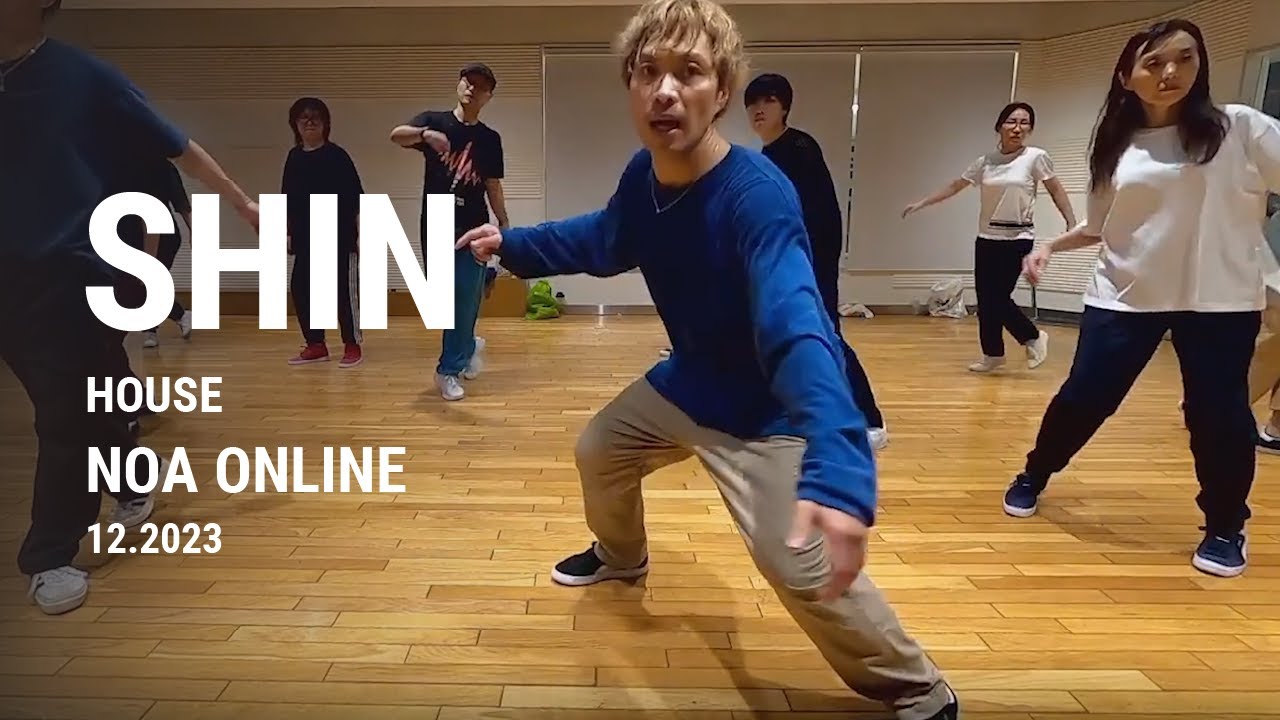 SHIN - HOUSE Dance Class / NOA ONLINE DANCE 2023.12 - YouTube