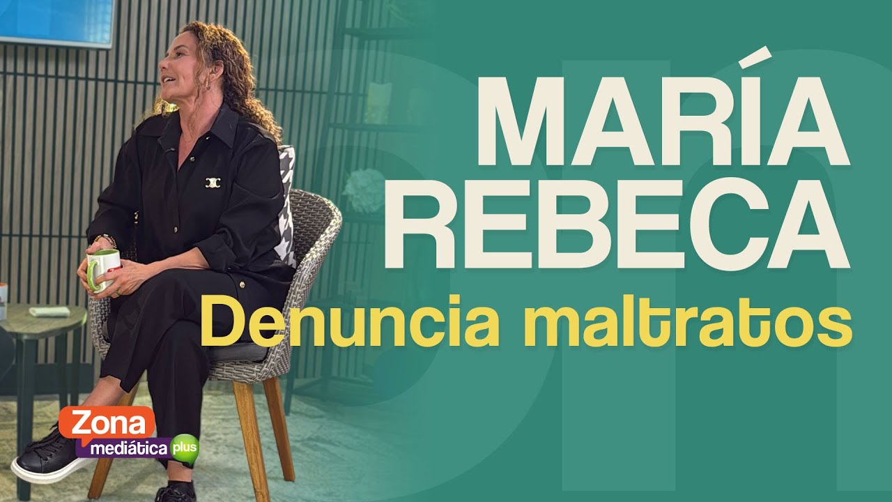 MARÍA REBECA denuncia maltratos y abusos - YouTube