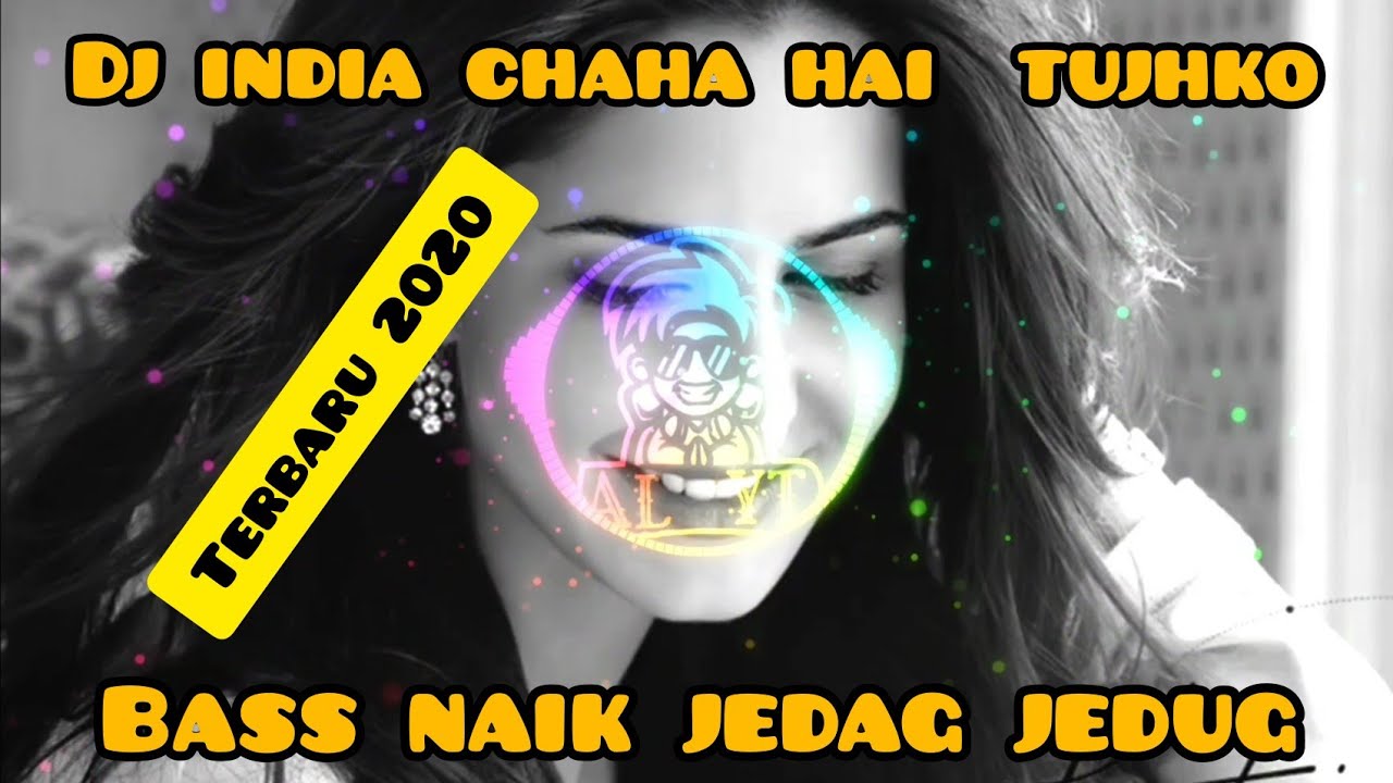 Dj terbaru 2020 full bass remixer viral || dj chaha hai tujhko bass ...