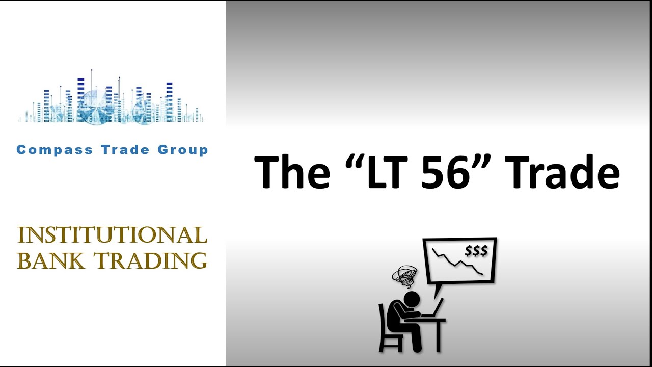 The “LT 56” Trade - YouTube