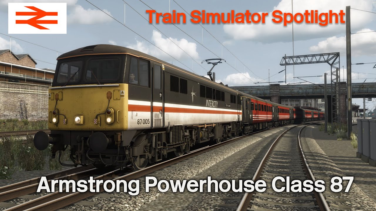 Train Simulator Classic - Armstrong Powerhouse Class 87 - YouTube