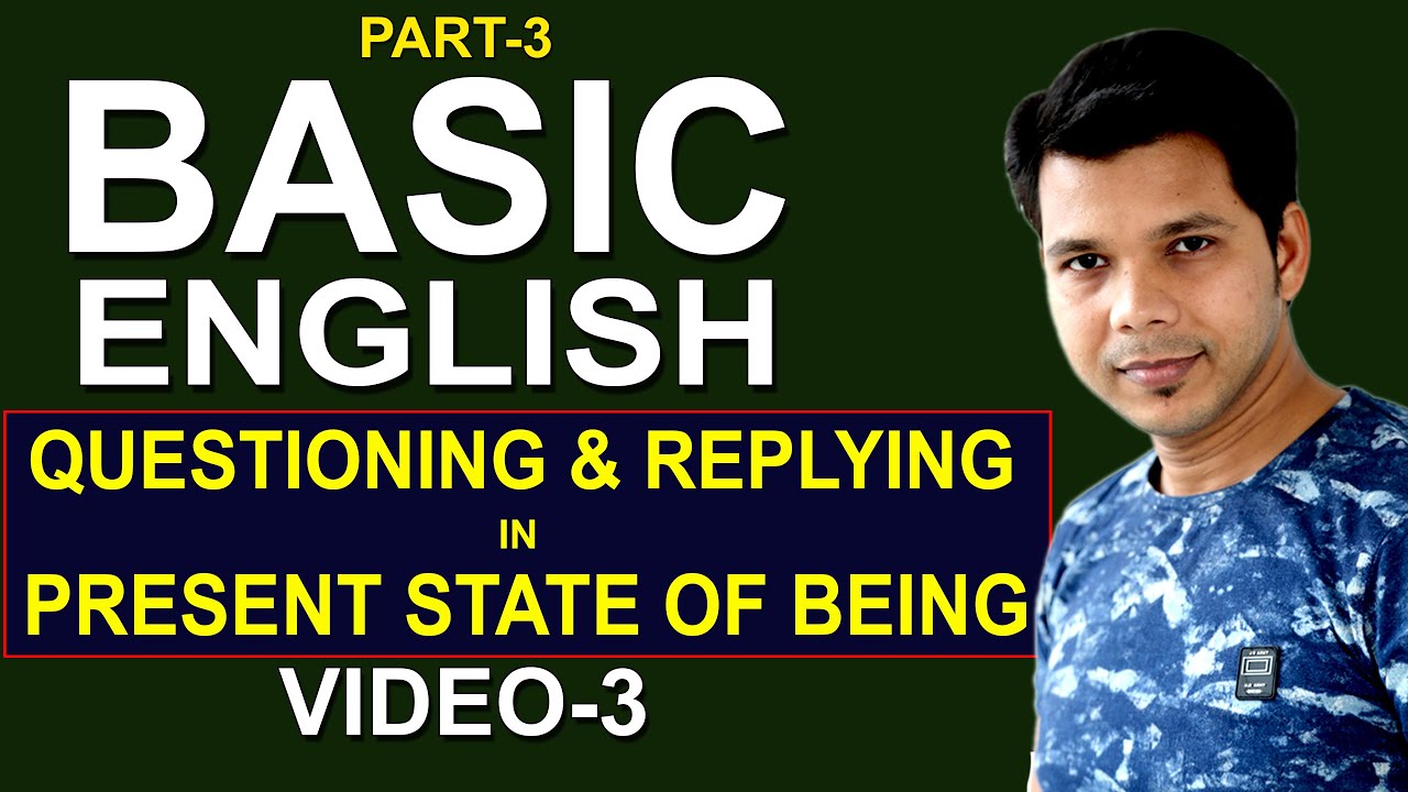 BASIC ENGLISH || PART-3 ||ASKING QUESTIONS AND REPLYING || VIDEO-3 ...