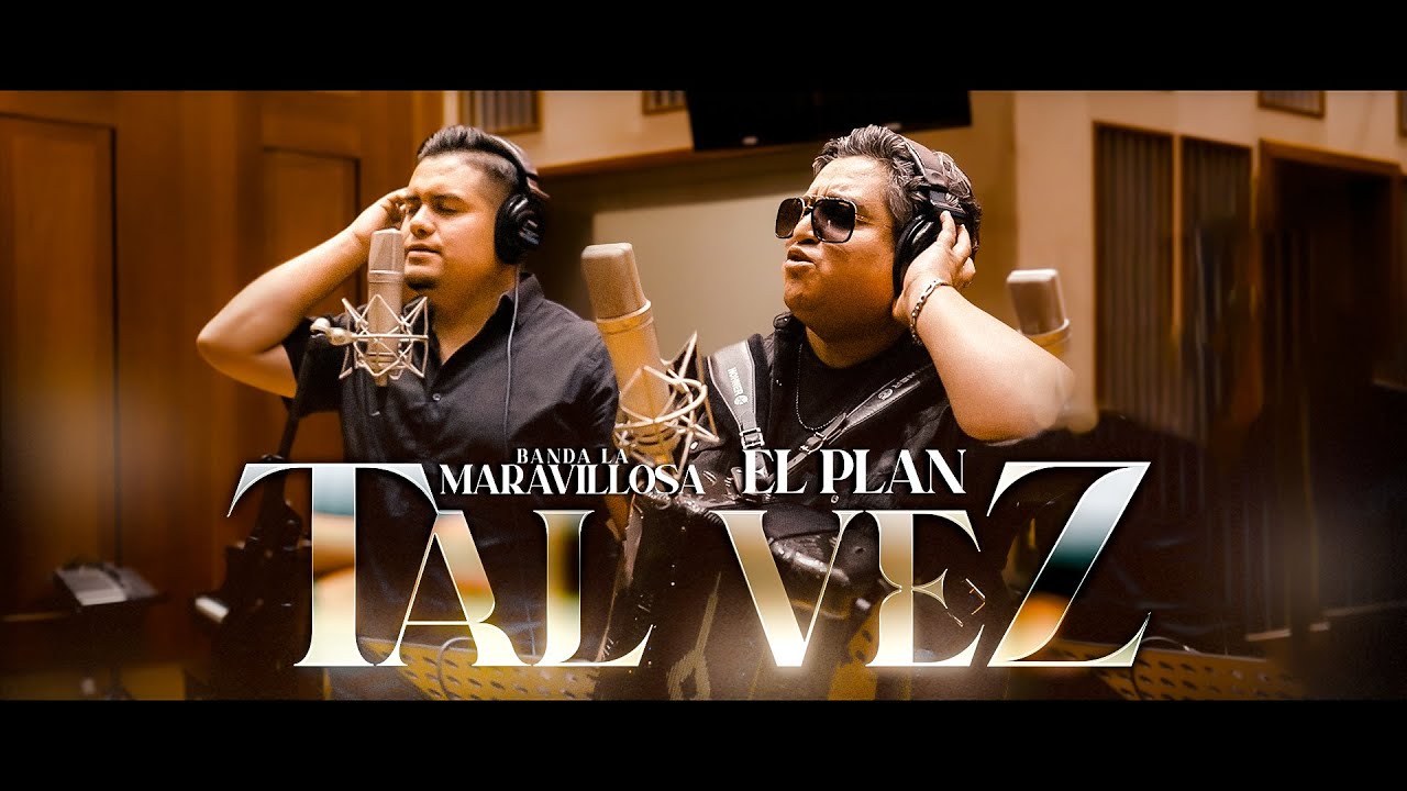 Tal Vez - Banda La Maravillosa | El Plan - YouTube