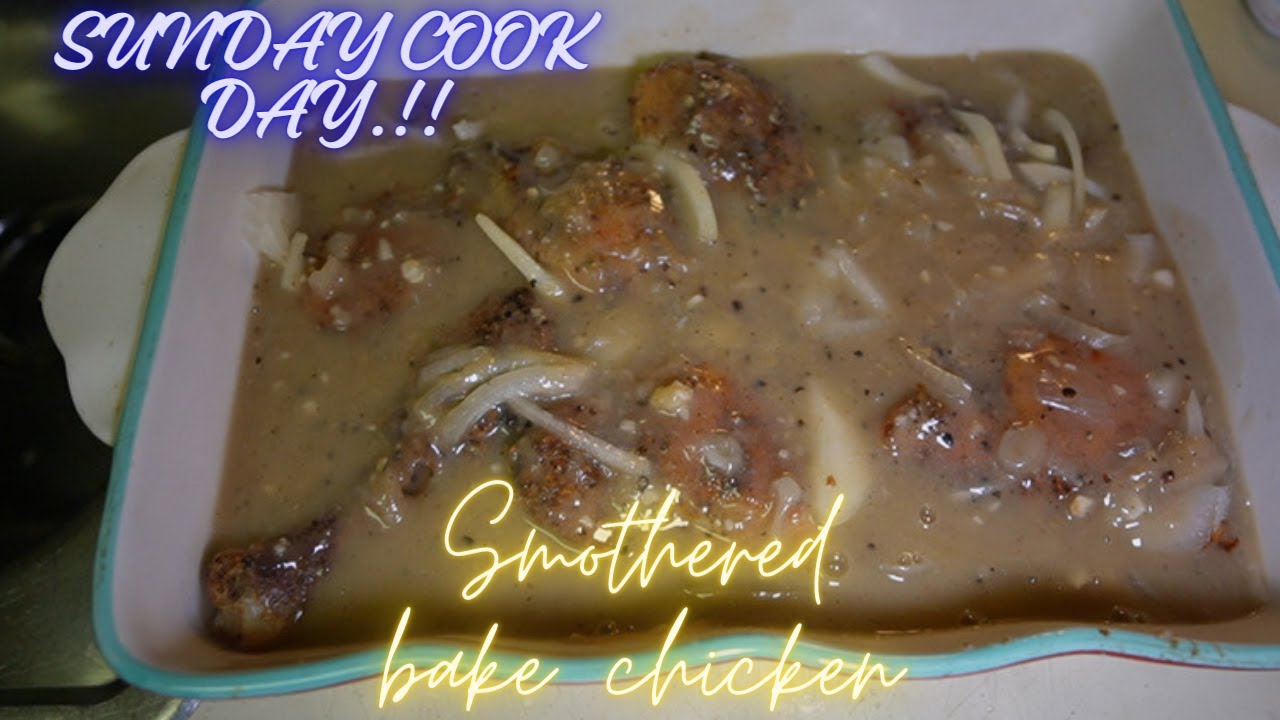 SUNDAY COOK DAY SMOTHERED BAKE CHICKEN - YouTube
