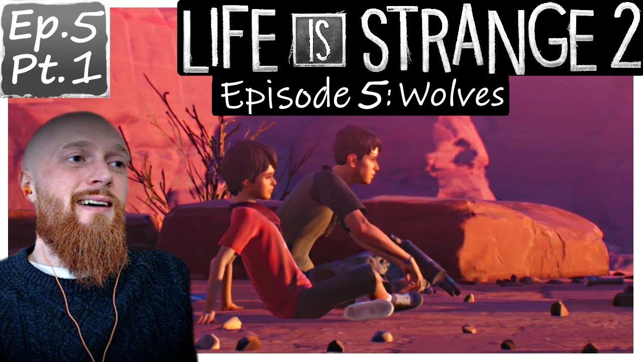 Let's Play Life is Strange 2 | Episode 5: Wolves | AWAY | Part 1 (Blind ...