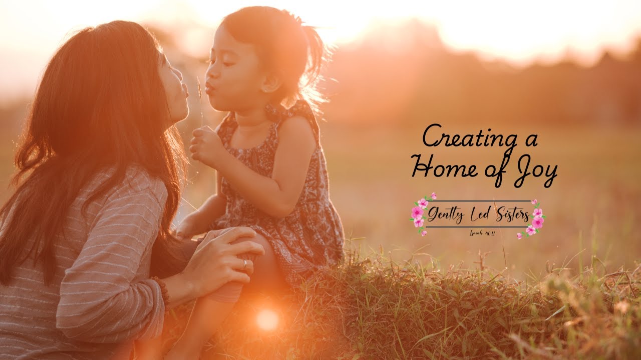 Creating a Home of Joy - YouTube