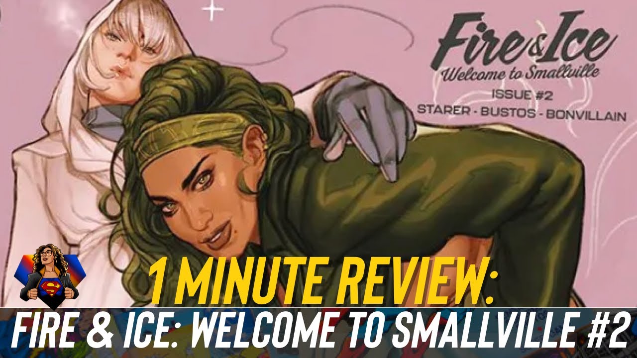 Fire & Ice: Welcome To Smallville #7 Comic Review - YouTube