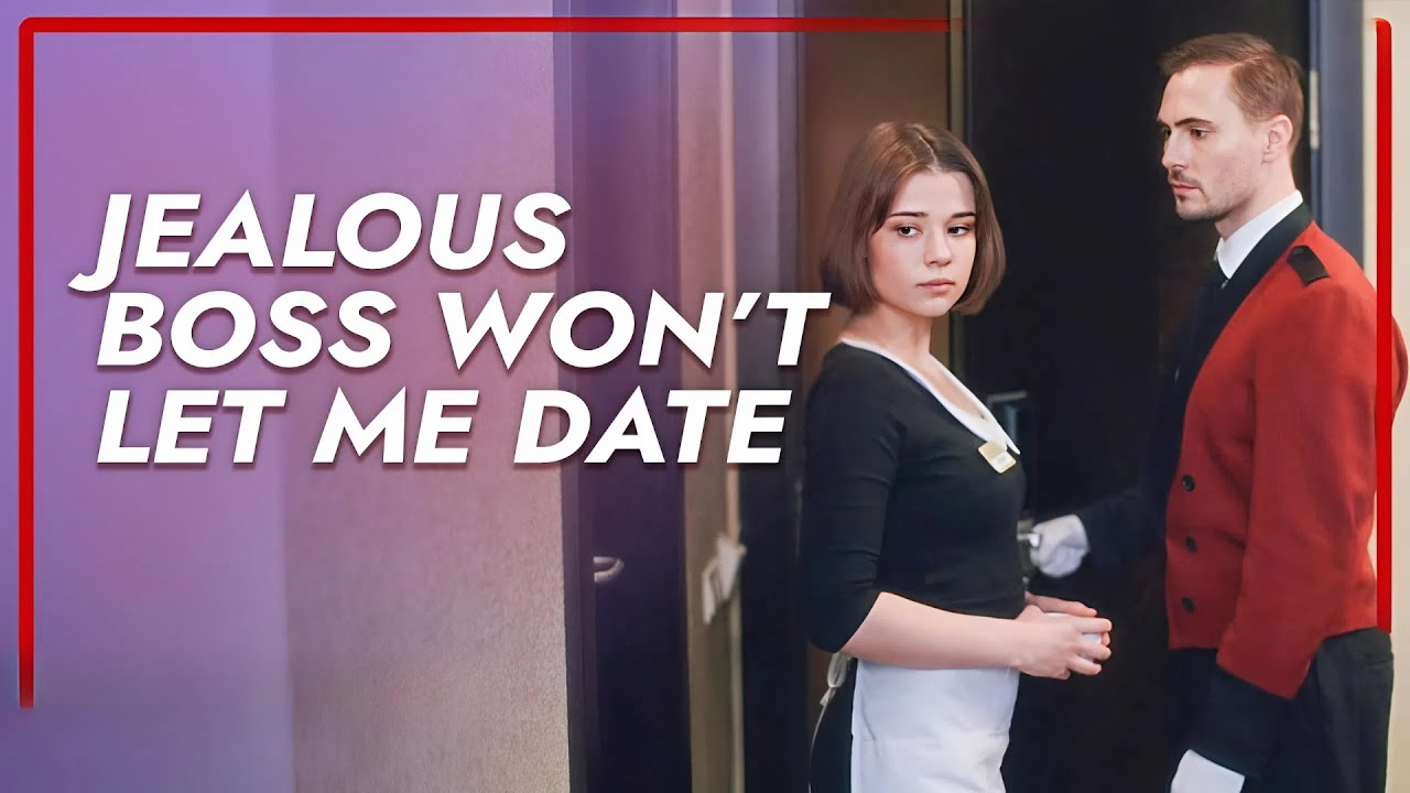 Jealous Boss Won't Let Me Date - YouTube