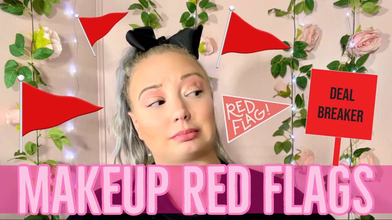 MAKEUP RED FLAGS TAG - YouTube