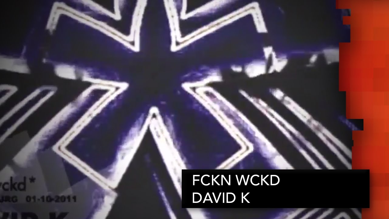 013 // FCKN WCKD // DAVID K // 01-10-2011 - YouTube