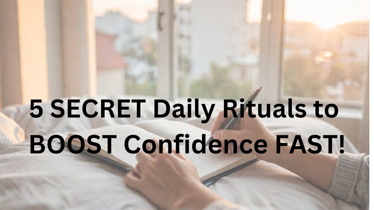 5 Daily Rituals to Boost Your Confidence! - YouTube