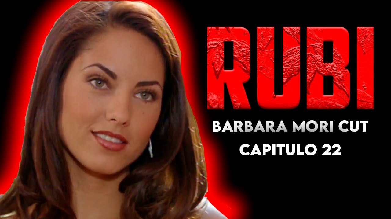 RUBI 2004 capitulo 22 (Barbara Mori Cut) - YouTube