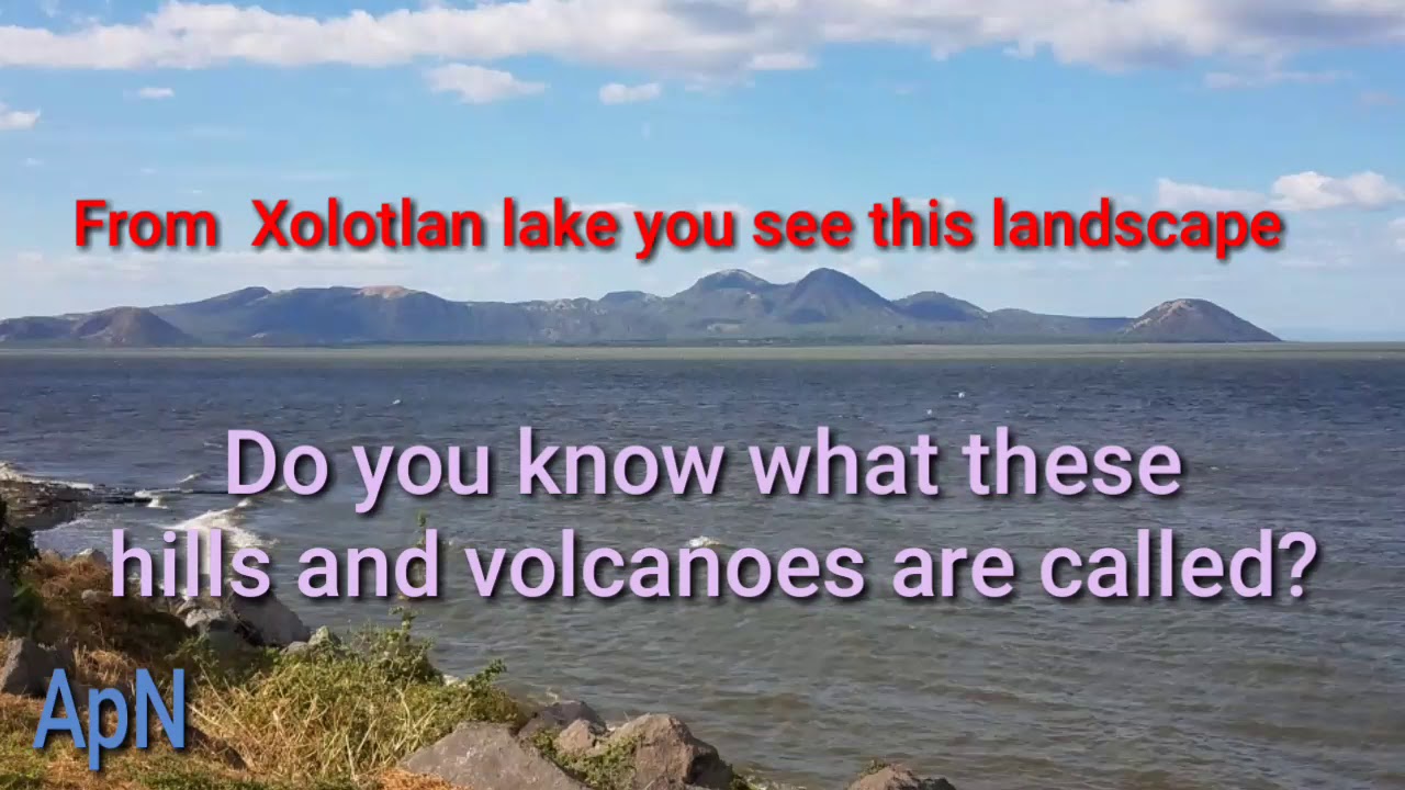 Cerros,volcanes, lago Xolotlán. - YouTube