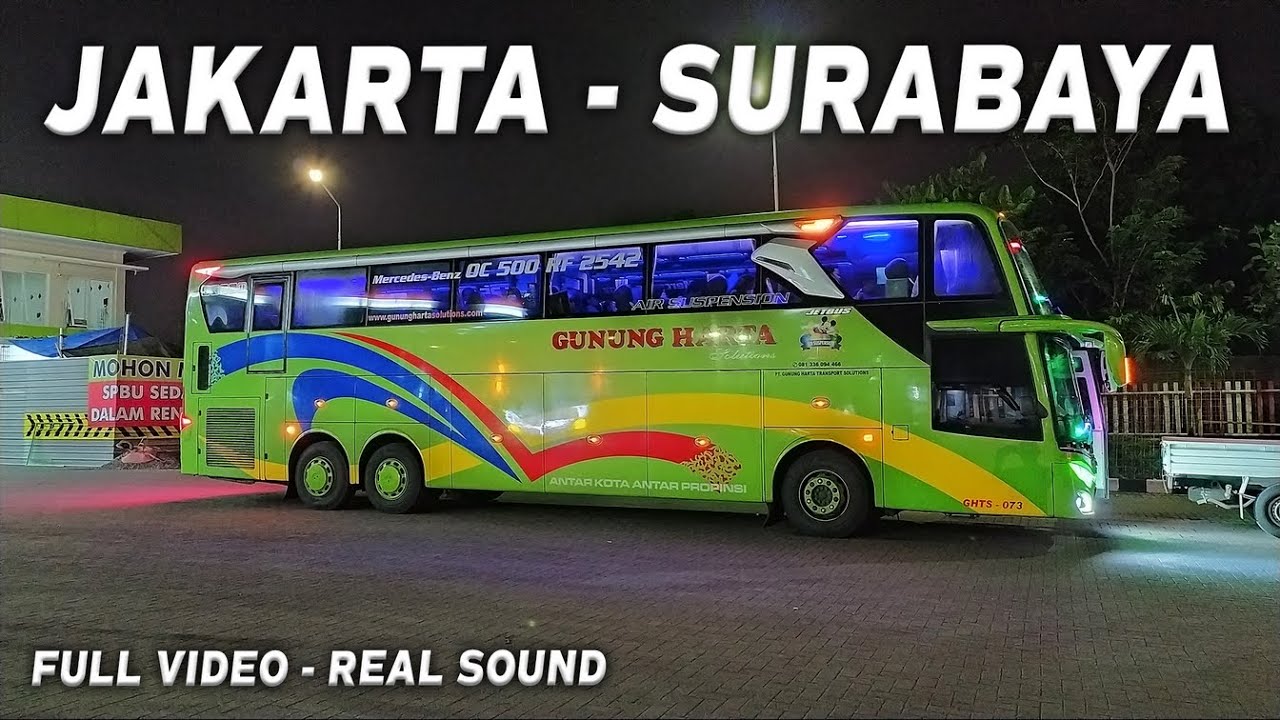 FULL TRIP...!!! BUS GUNUNG HARTA JAKARTA SURABAYA - YouTube