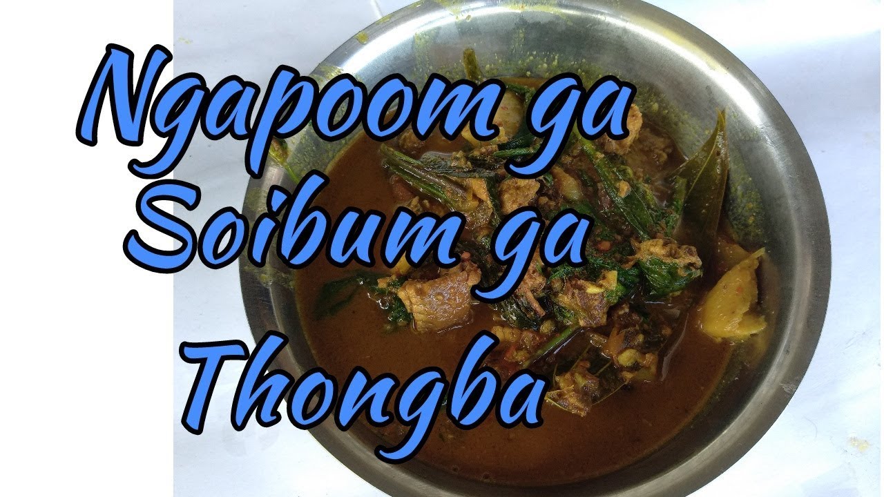Ngapoom ga Soibum ga Thongba in Manipur / Cooking eel with fermented ...