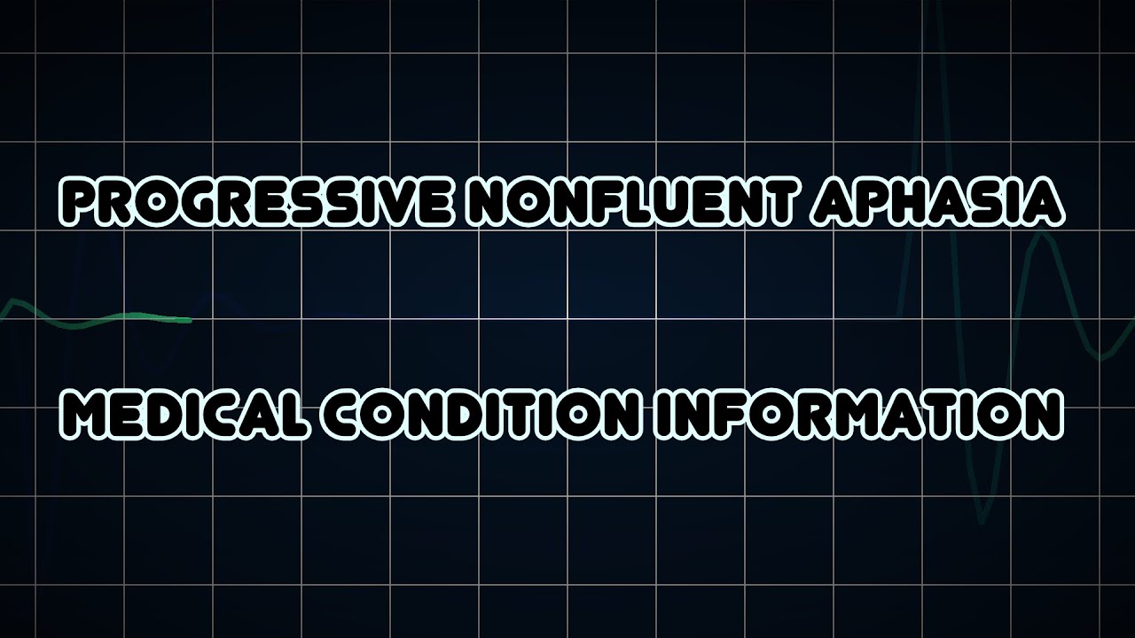 Progressive nonfluent aphasia (Medical Condition) - YouTube
