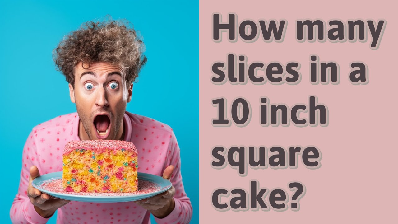 How many slices in a 10 inch square cake? - YouTube