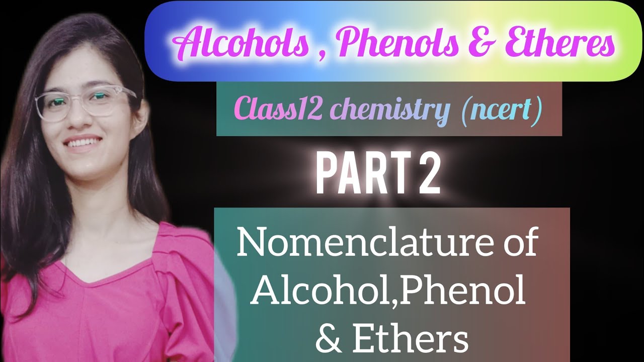 Nomenclature of alcohols ,phenols and ethers ||class12 ncert ,part 2 || alcohol phenol ethers ...