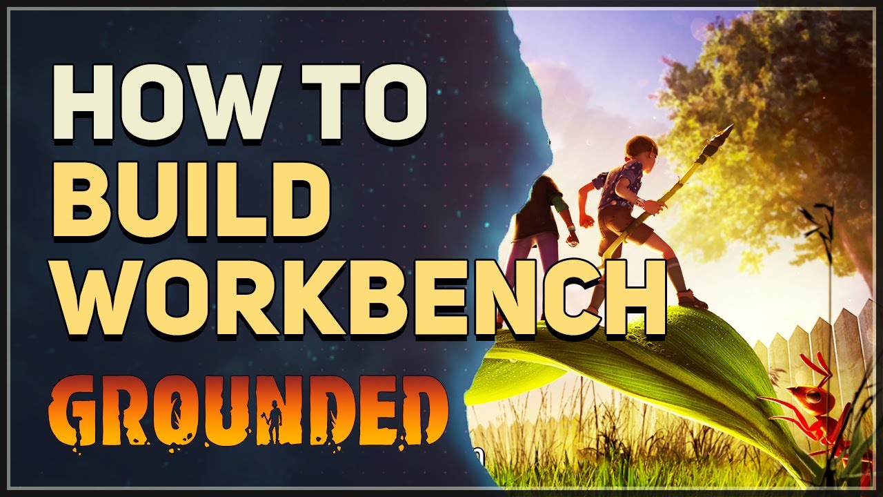 How to Build Workbench Grounded - YouTube