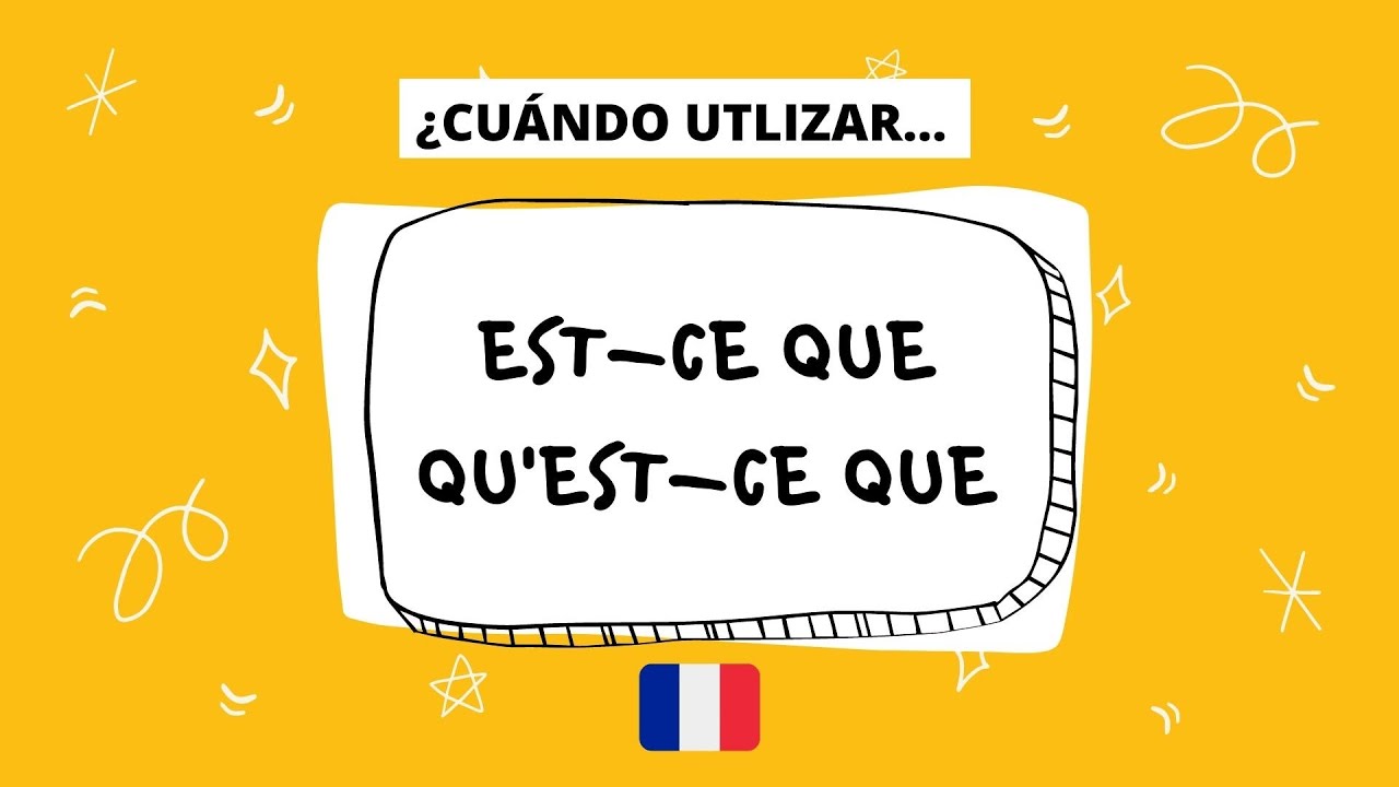 " EST-CE QUE " o " QU’EST-CE QUE " - Preguntar en francés 🇫🇷 - YouTube