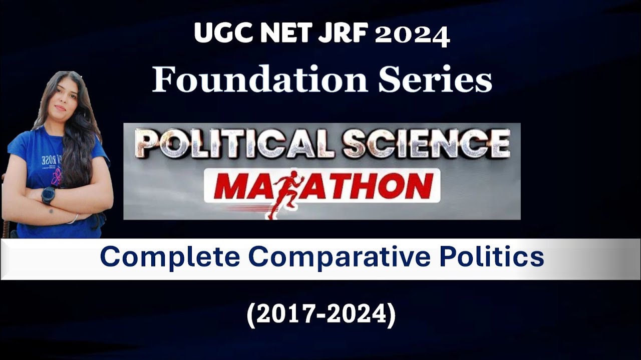 COMPLETE COMPARATIVE POLITICS | PYQ MARATHON बस इतना कर लो काफी है। UGC NET JRF 2024 Political ...